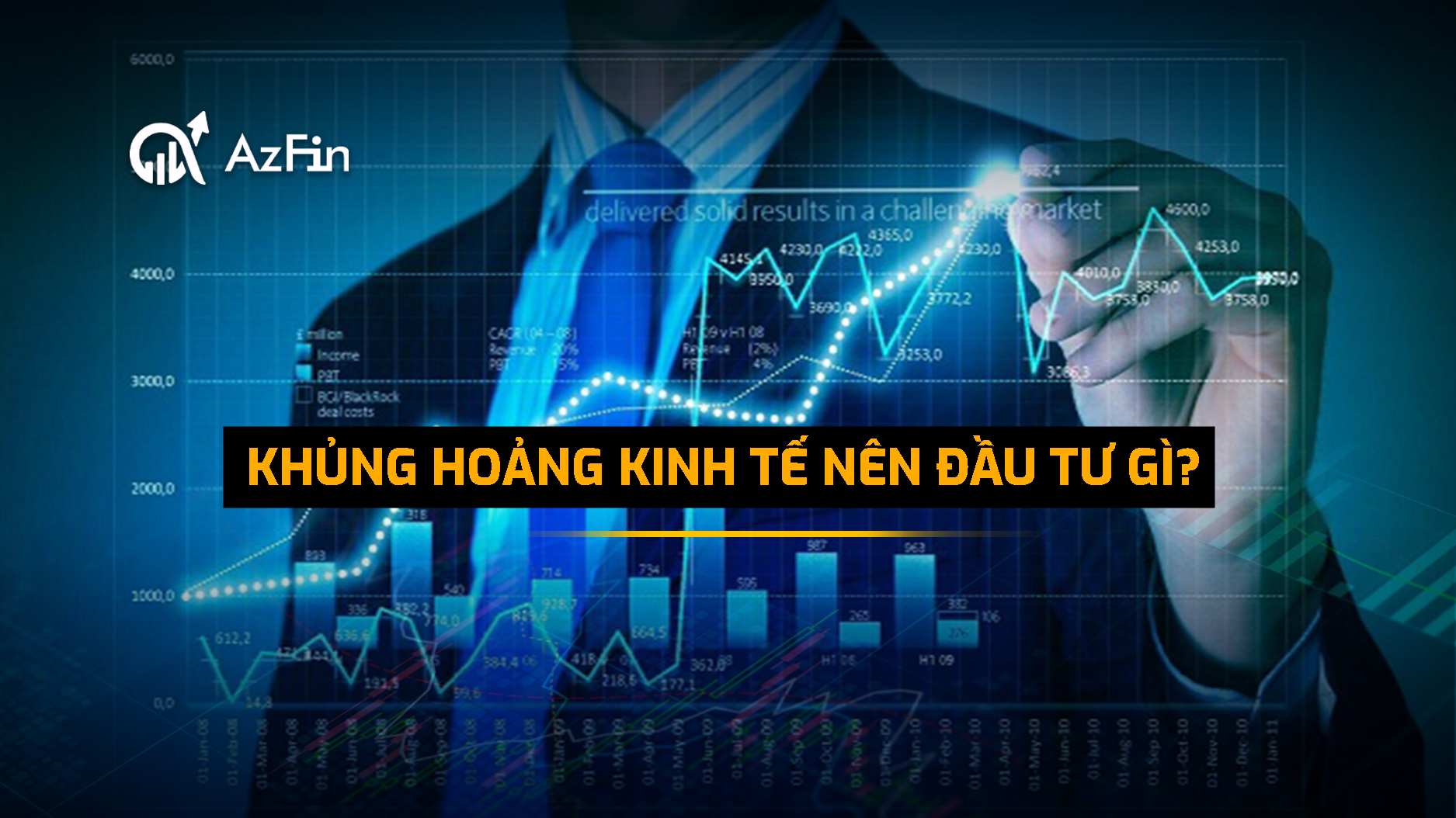 Khủng hoảng kinh tế - Nên đầu tư vào đâu? | Azfin Việt Nam