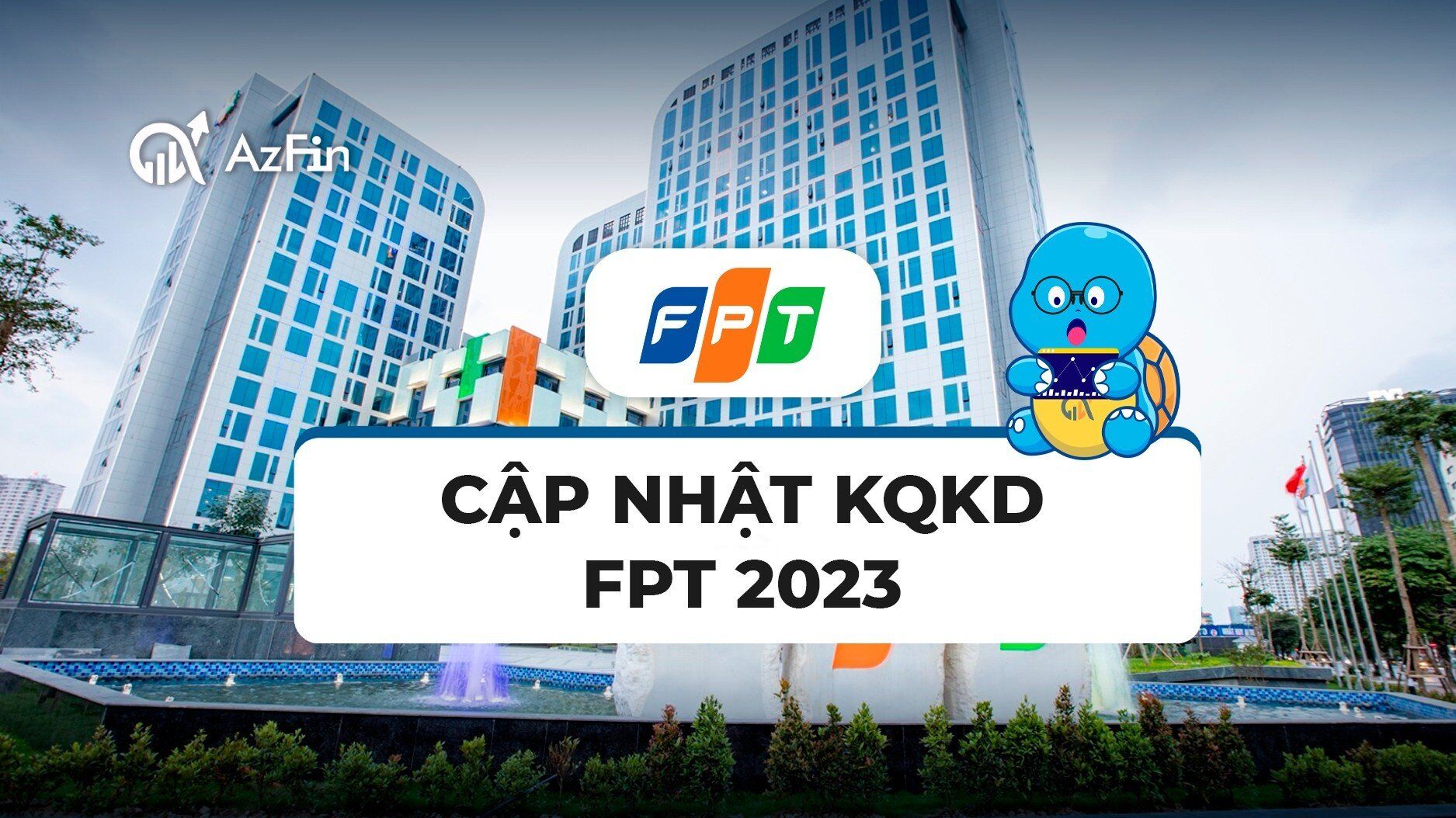 Cập nhật và đánh giá kết quả kinh doanh FPT năm 2023