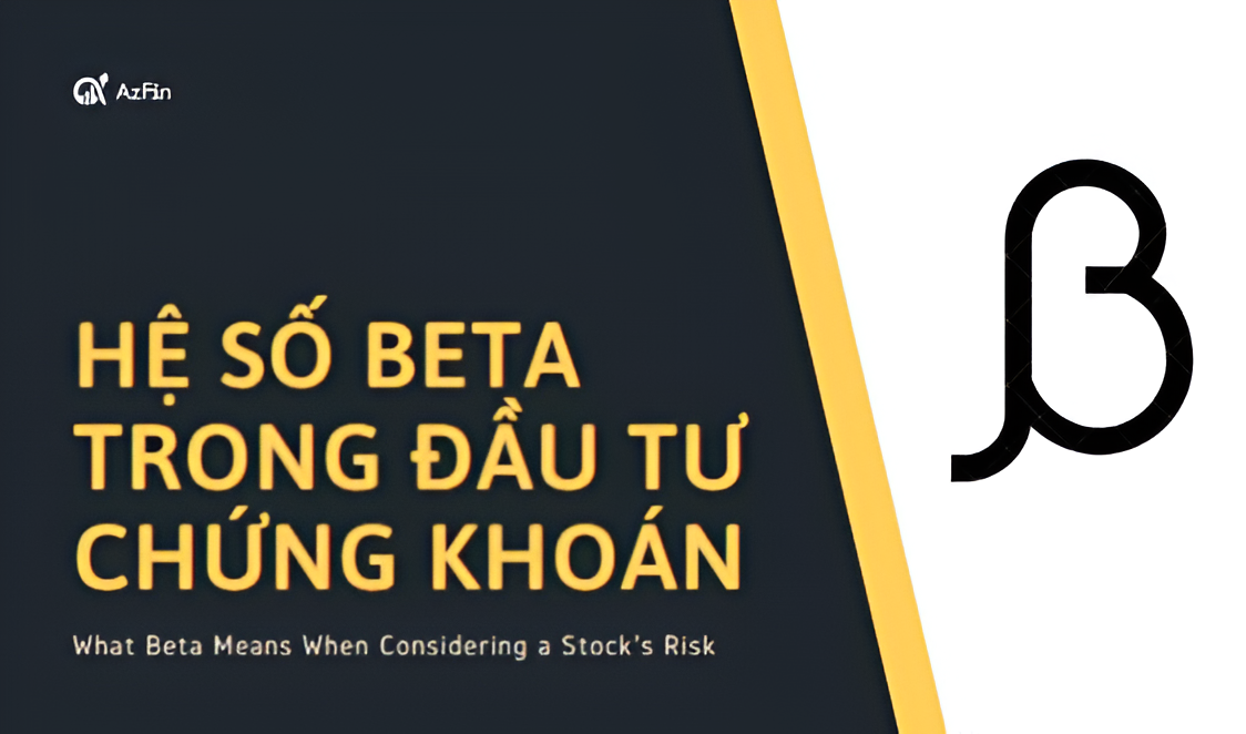 Hệ số Beta là gì trong chứng khoán? Ý nghĩa và cách sử dụng