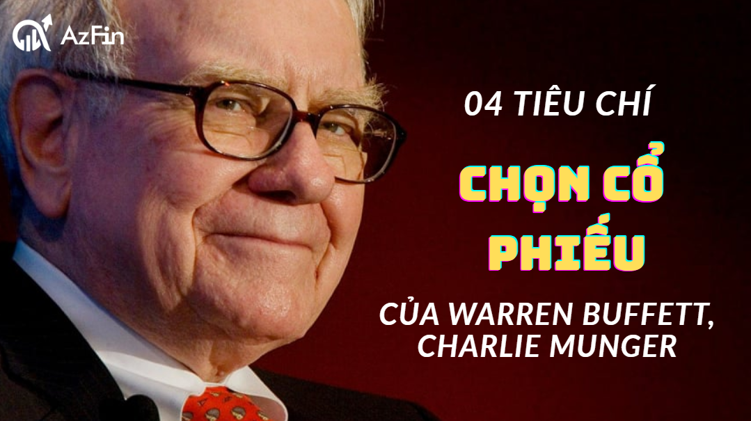 04 Tiêu chí chọn cổ phiếu của Warren Buffett, Charlie Munger